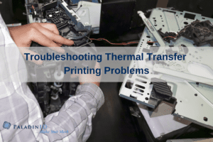 Troubleshooting Thermal Transfer Printing Problems PaladinID, LLC ...
