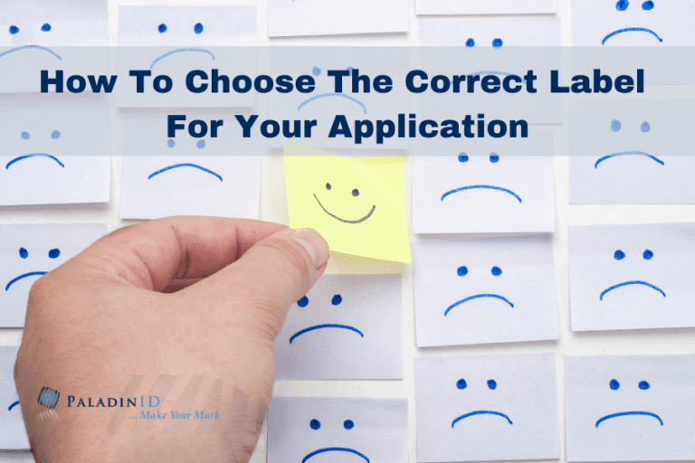 How To Choose The Correct Label For Your Application PaladinID, LLC